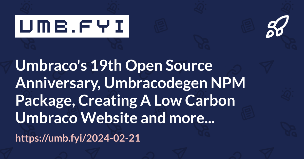 UMB.FYI 2024-02-21 - Umbraco Community Newsletter