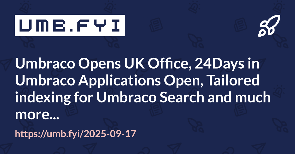 UMB.FYI 2025-09-17 - Umbraco Community Newsletter