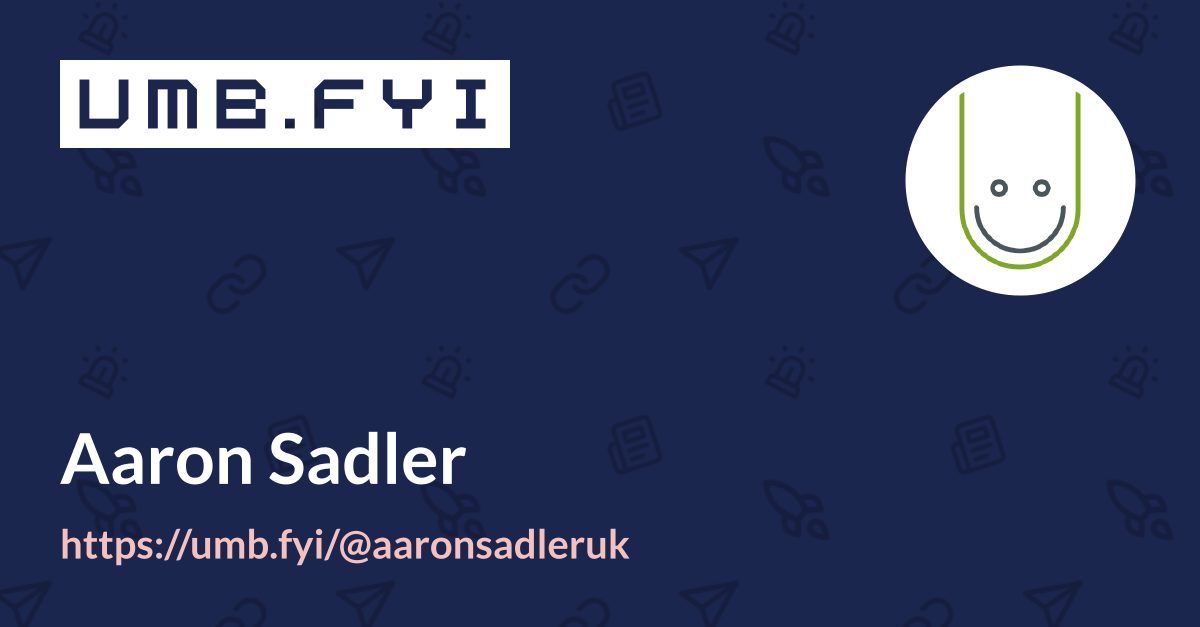 Aaron Sadler - UMB.FYI - Umbraco Community Newsletter