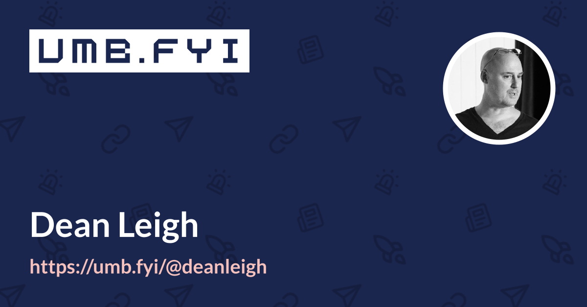 Dean Leigh - UMB.FYI - Umbraco Community Newsletter